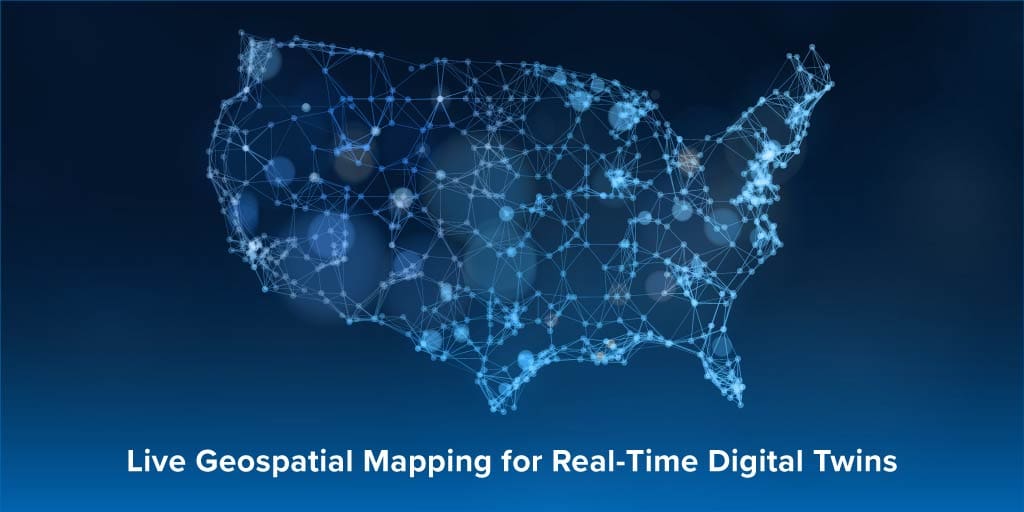 Introducing Geospatial Mapping For Real Time Digital Twins Scaleout